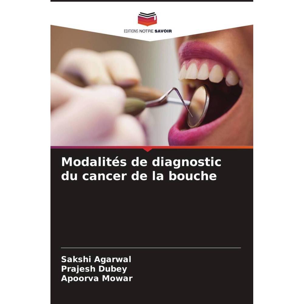 Editions Notre Savoir Modalités de diagnostic du cancer de la bouche ...