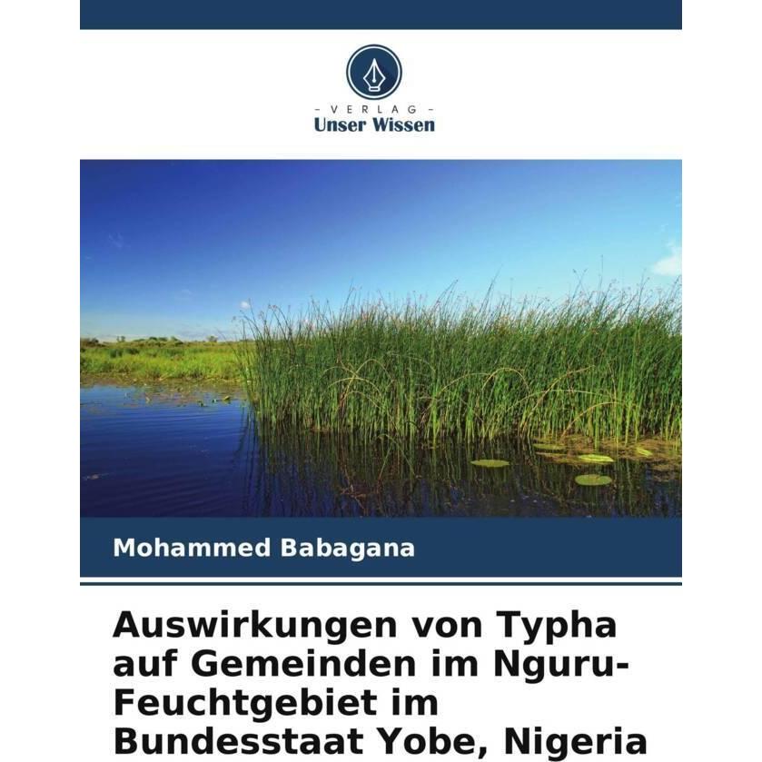 Unser Wissen Auswirkungen von Typha auf Gemeinden im Nguru-Feuchtgebiet im Bundesstaat Yobe ...