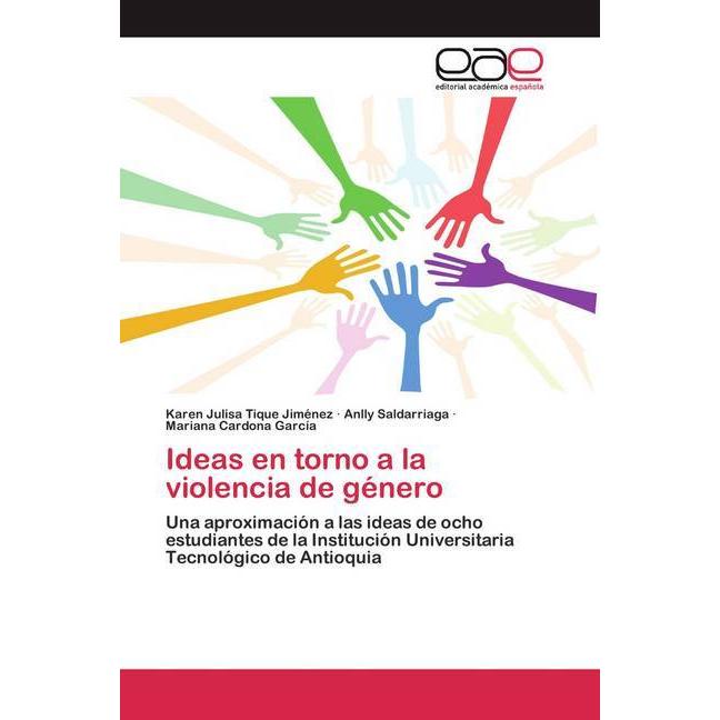 Editorial Académica Española Ideas en torno a la violencia de género ...