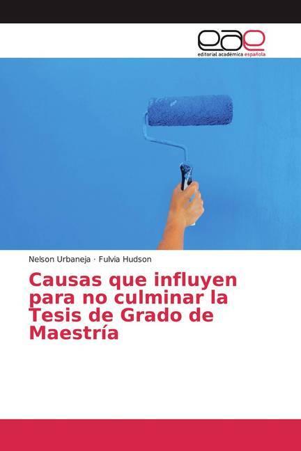 Editorial Académica Española Causas que influyen para no culminar la ...