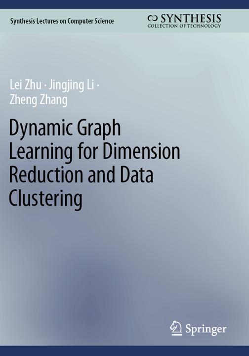 Springer Dynamic Graph Learning for Dimension Reduction and Data Clustering - Galaxus