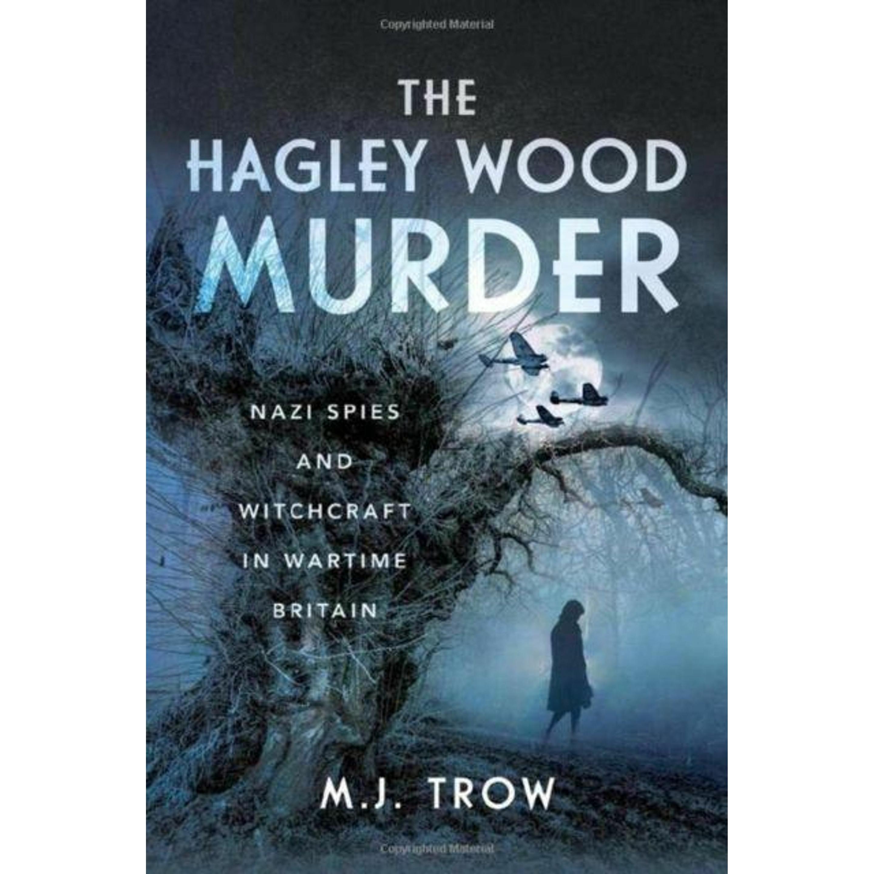Pen & Sword The Hagley Wood Murder: Nazi Spies and Witchcraft in ...