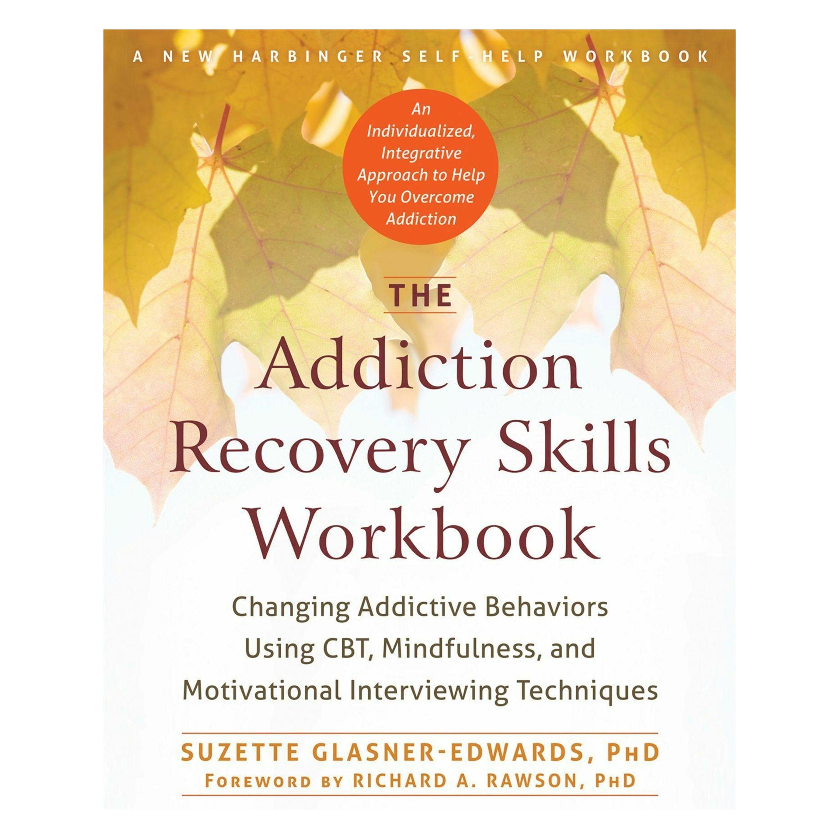 New Harbinger The Addiction Recovery Skills Workbook: Changing ...