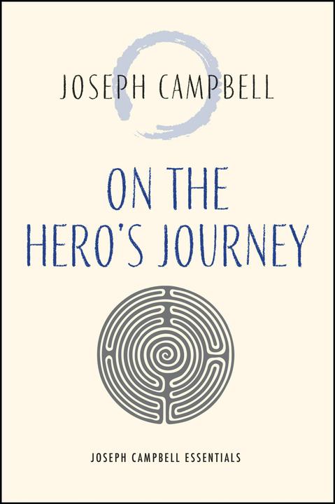 New World Library On the Hero's Journey: Joseph Campbell Essentials ...