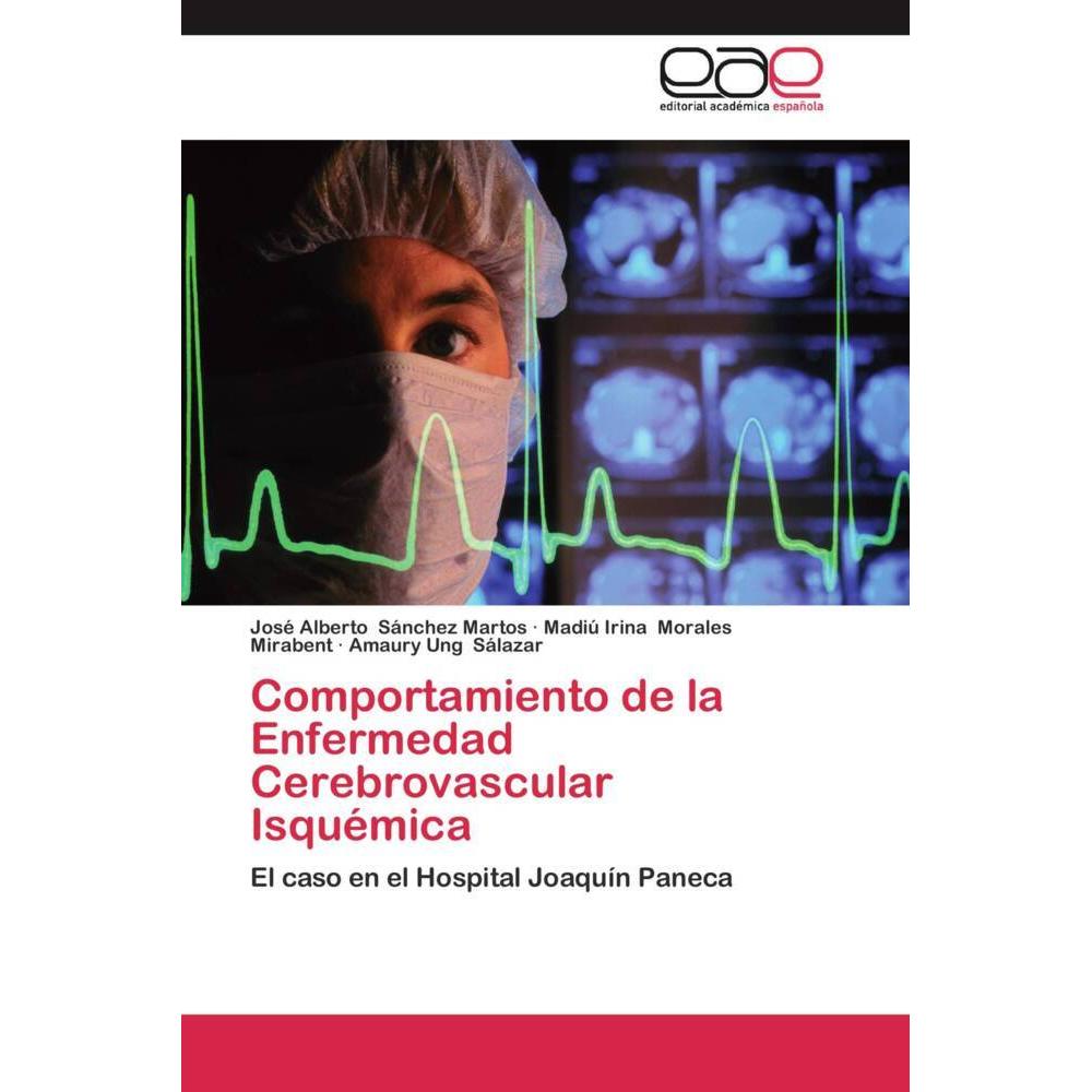 Editorial Académica Española Comportamiento de la Enfermedad Cerebrovascular Isquémica - Galaxus