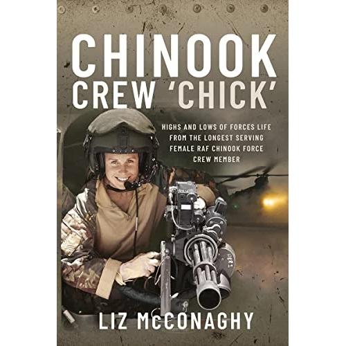 Pen & Sword Chinook Crew 'Chick': Highs and Lows of Forces Life from ...