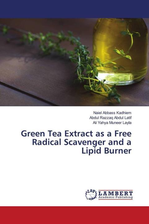 Lap Lambert Academic Green Tea Extract as a Free Radical Scavenger and ...