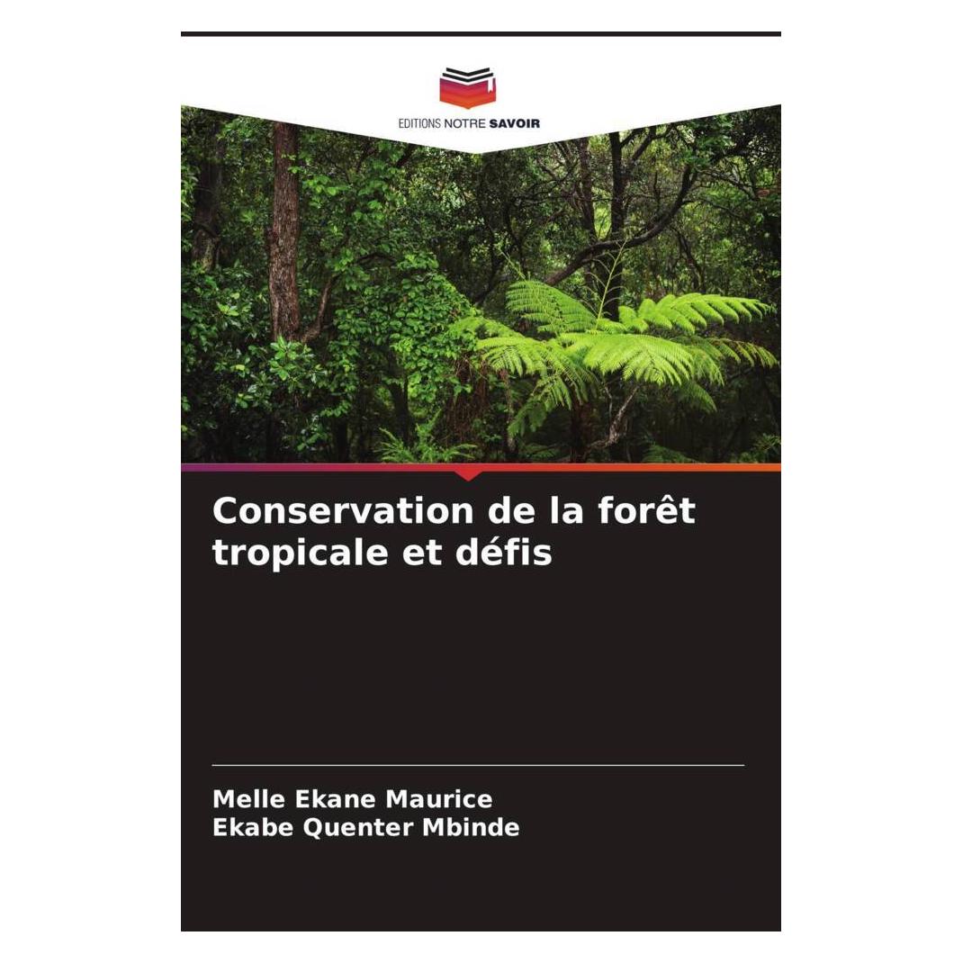 Editions Notre Savoir Conservation de la forêt tropicale et défis - Galaxus