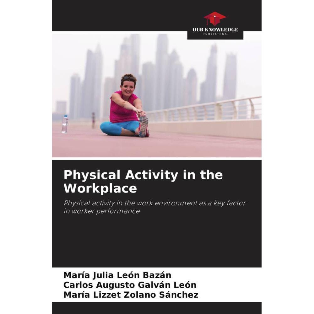 Our Knowledge Publishing Physical Activity in the Workplace - Galaxus