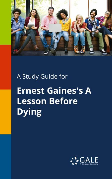 Cengage Learning A Study Guide for Ernest Gaines's A Lesson Before ...