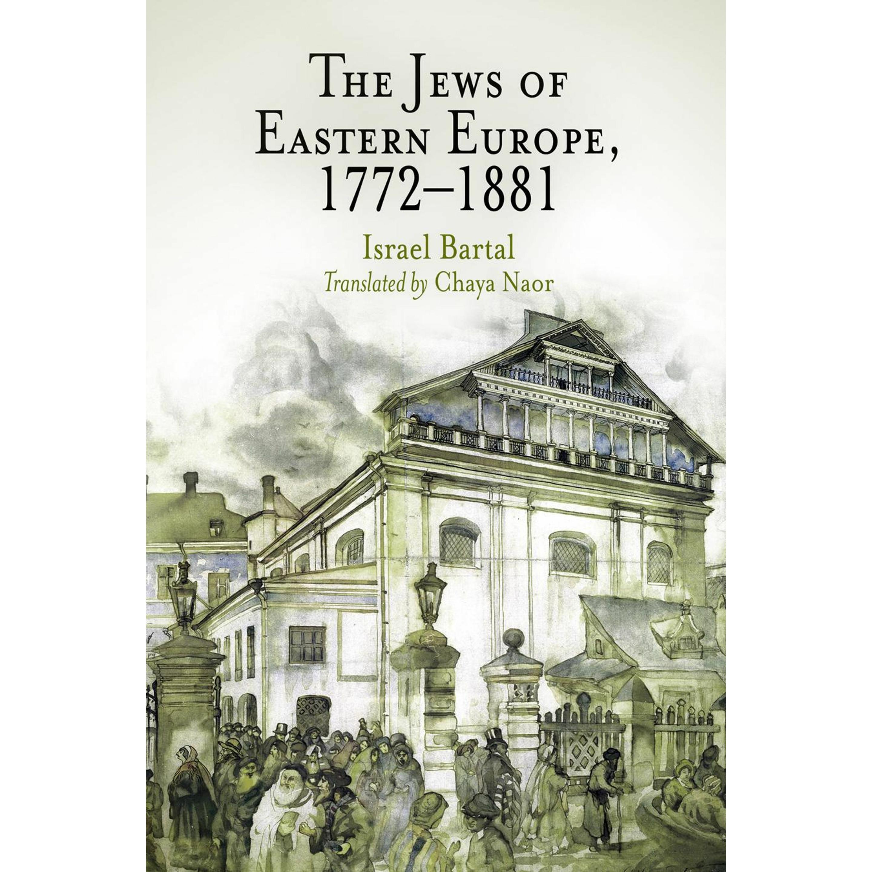 University Of Pennsylvania The Jews of Eastern Europe, 1772-1881 ...
