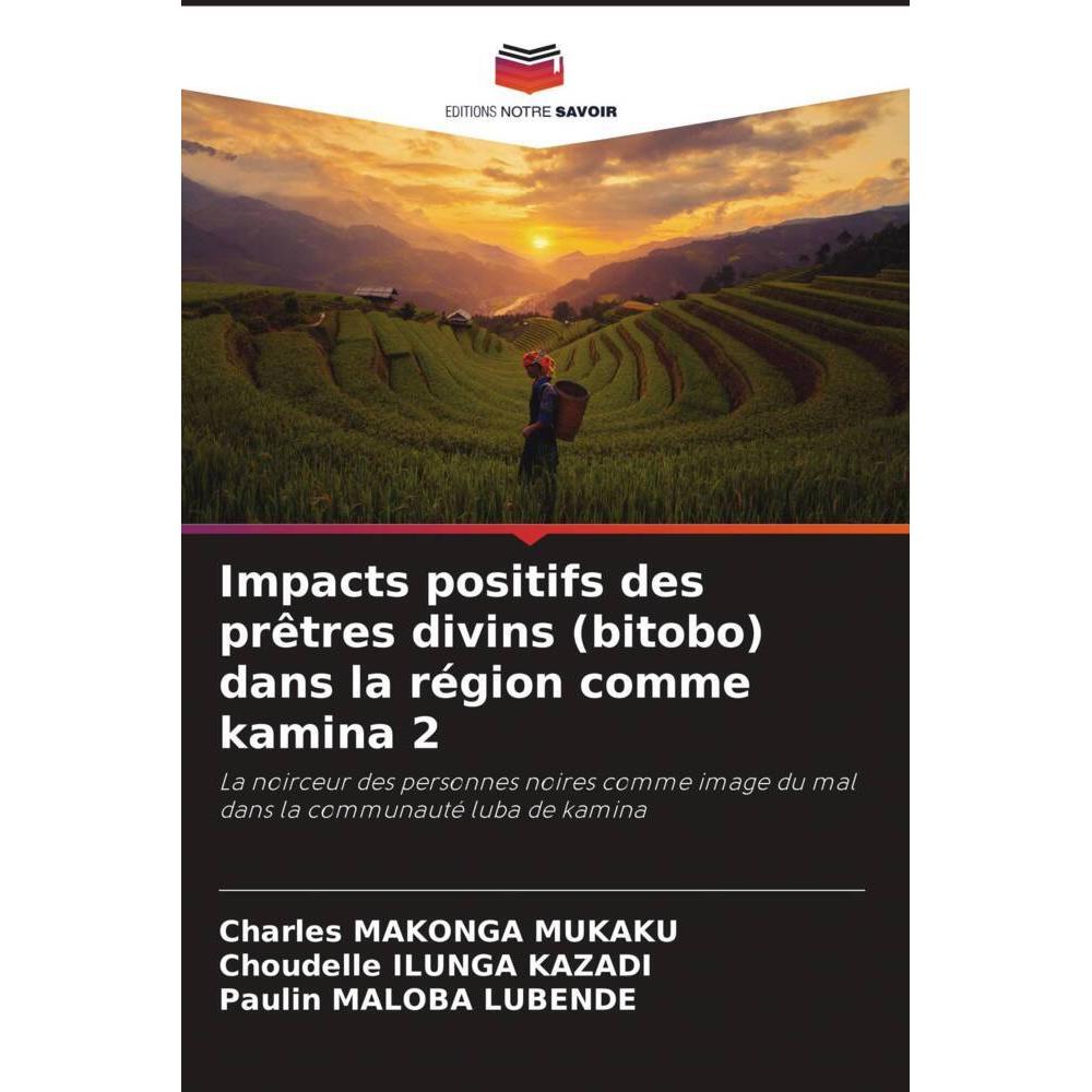 Editions Notre Savoir Impacts positifs des prêtres divins (bitobo) dans ...