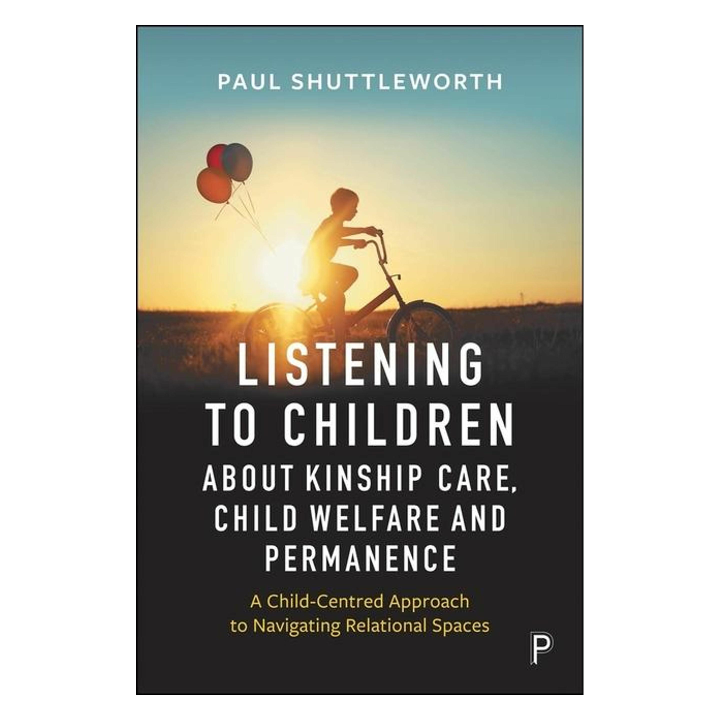 Bristol Univ Press Listening to Children about Kinship Care, Child ...