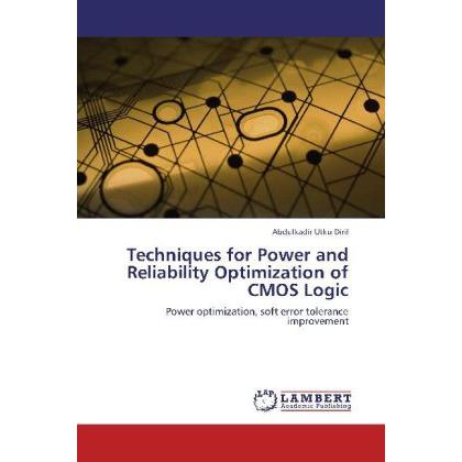 Lap Lambert Academic Techniques for Power and Reliability Optimization of CMOS Logic - Galaxus