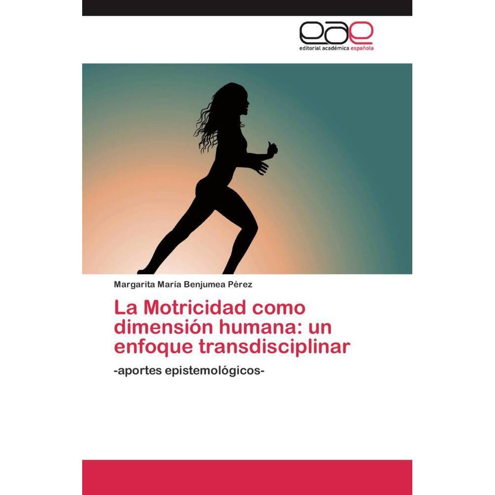 Editorial Académica Española La Motricidad como dimensión humana: un ...