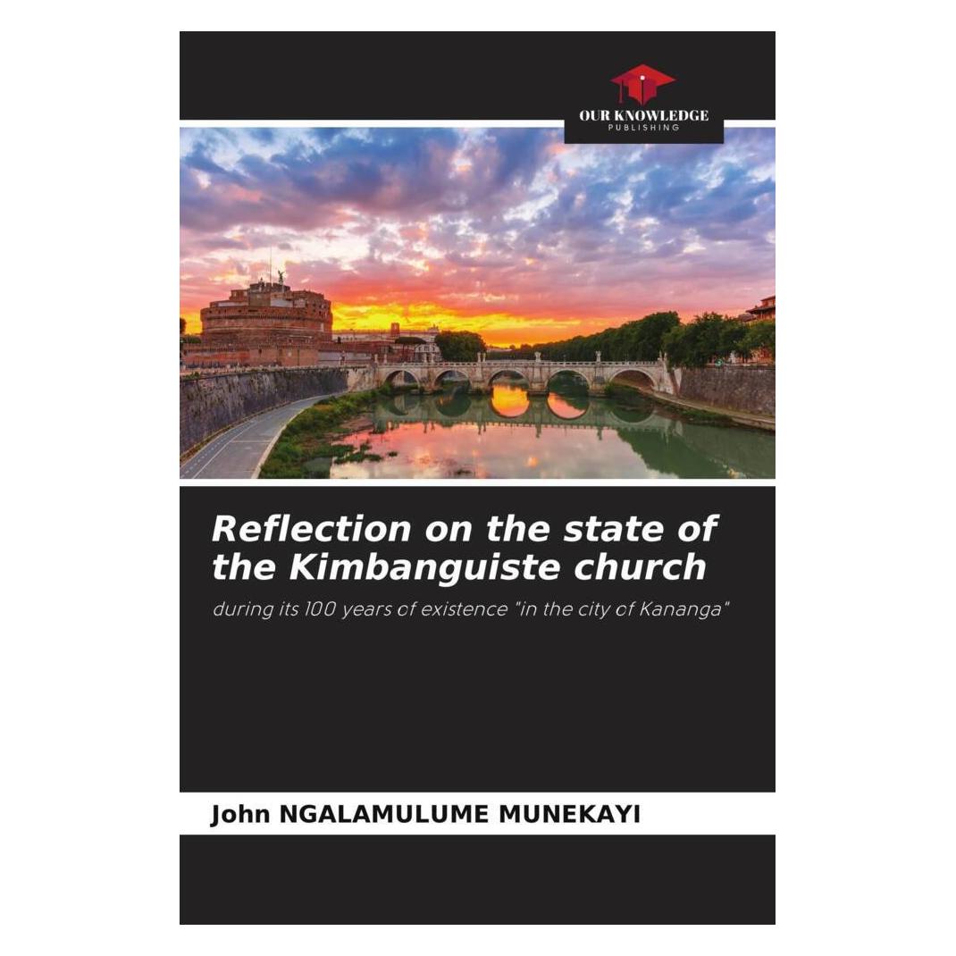 Our Knowledge Publishing Reflection on the state of the Kimbanguiste ...