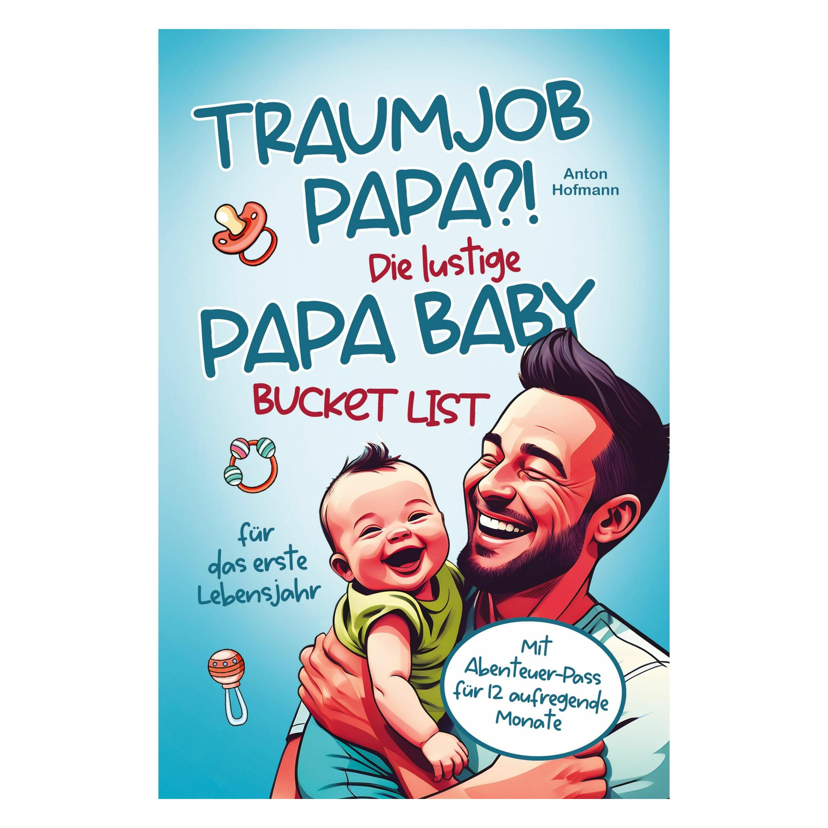 RBM Publishing Traumjob Papa?! Die lustige Papa Baby Bucketlist für das ...
