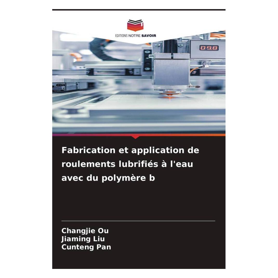 Editions Notre Savoir Fabrication et application de roulements ...