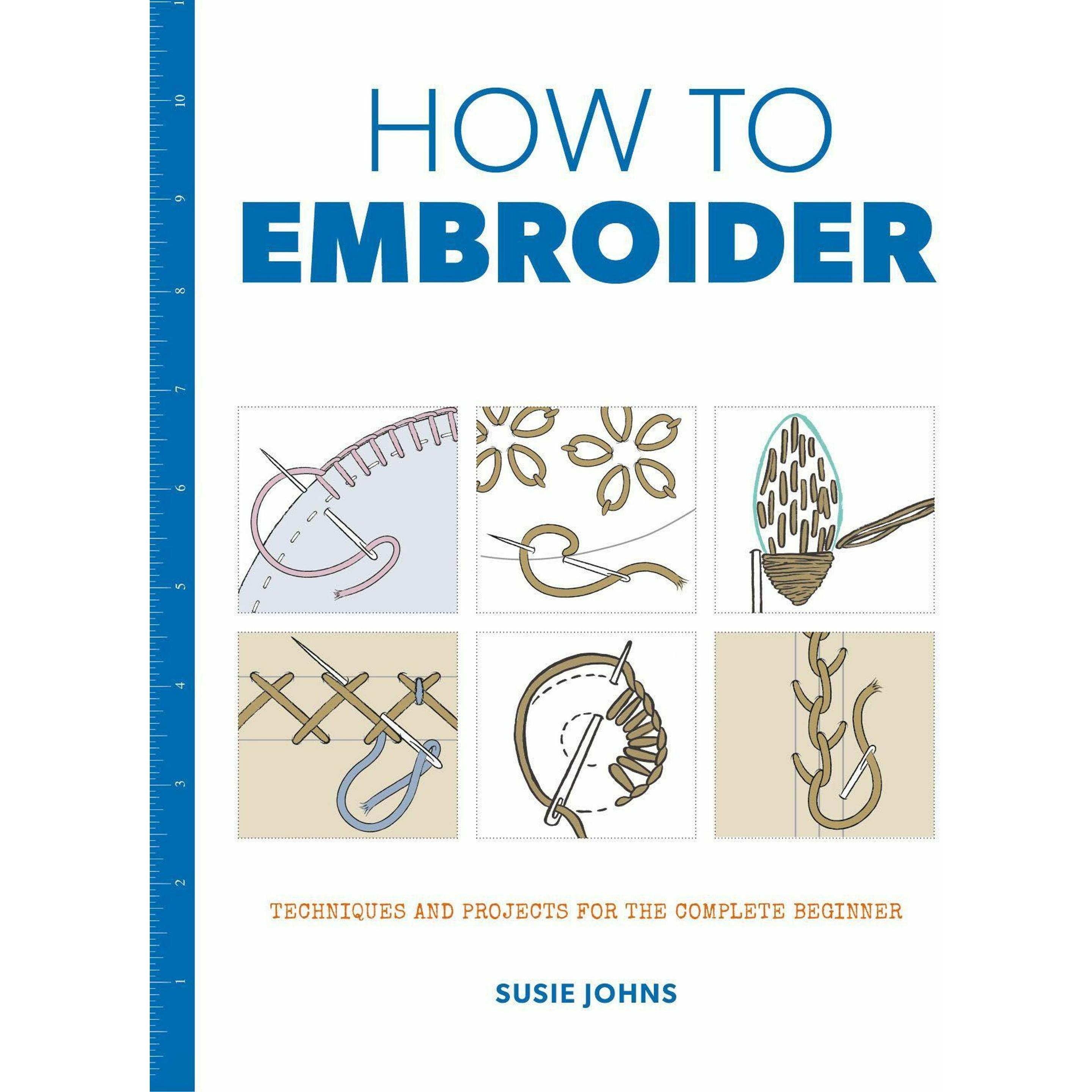 GMC How to Embroider – Techniques and Projects for the Complete ...