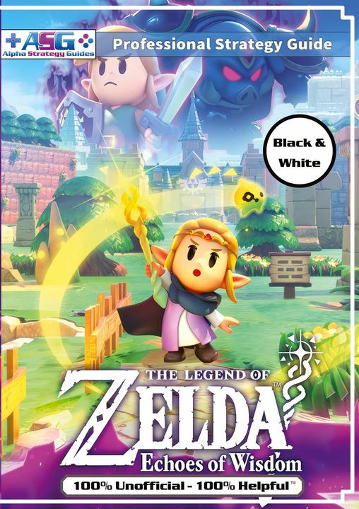 Alpha Strategy Guides The Legend of Zelda Echoes of Wisdom Strategy ...