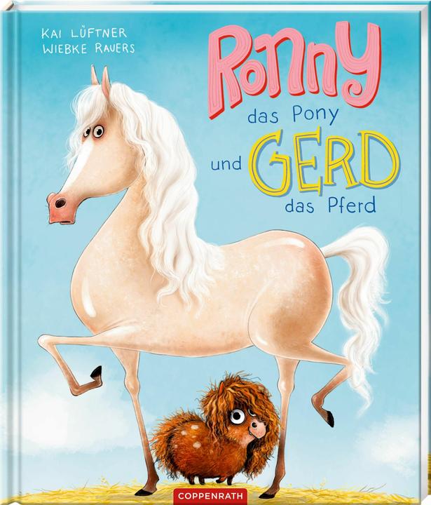 Ronny, das Pony, und Gerd, das Pferd (Deutsch, Wiebke Rauers, Kai ...