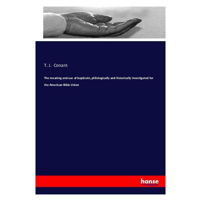 Hansebooks The meaning and use of baptizein, philologically and ...