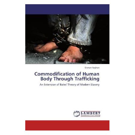 Lap Lambert Academic Commodification of Human Body Through Trafficking ...