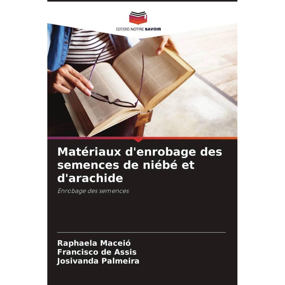 Editions Notre Savoir Matériaux d'enrobage des semences de niébé et d ...