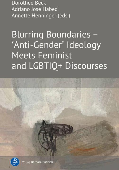 Barbara Budrich Blurring Boundaries - 'Anti-Gender' Ideology Meets ...
