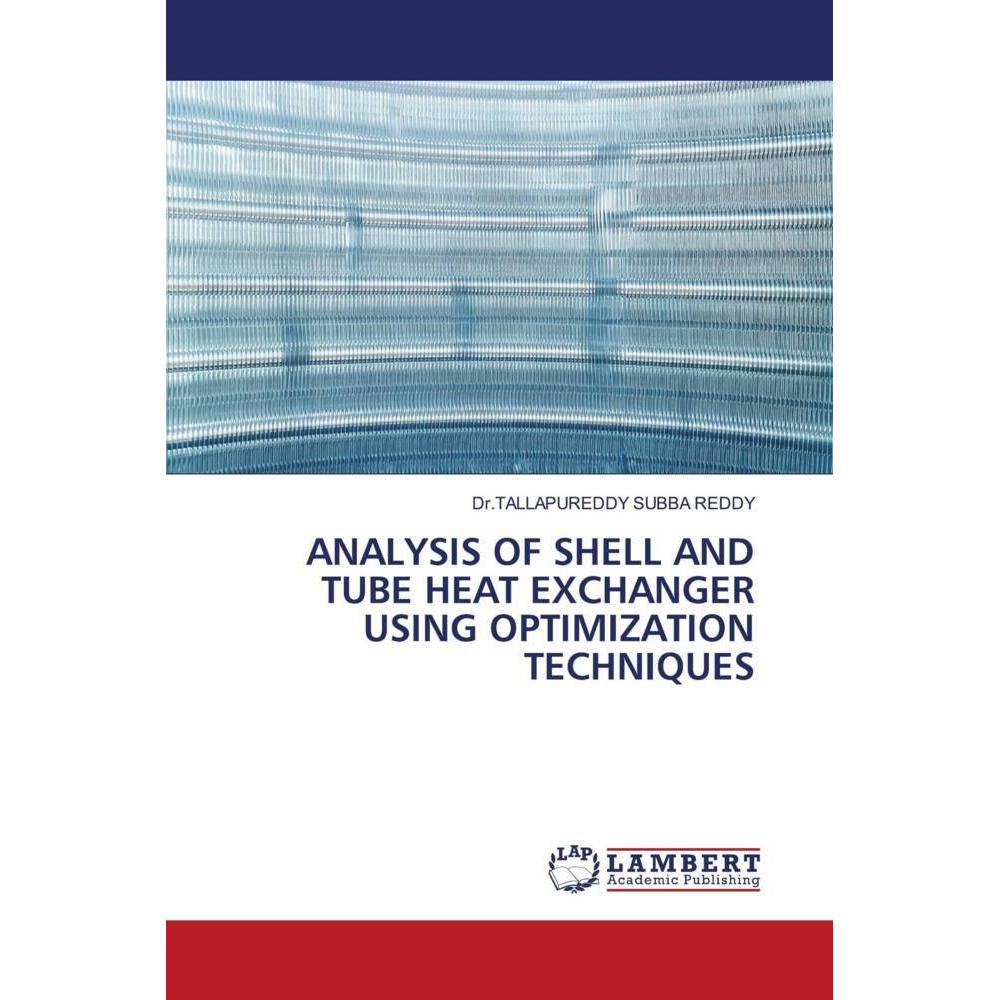 Lap Lambert Academic Analysis Of Shell And Tube Heat Exchanger Using Optimization Techniques ...