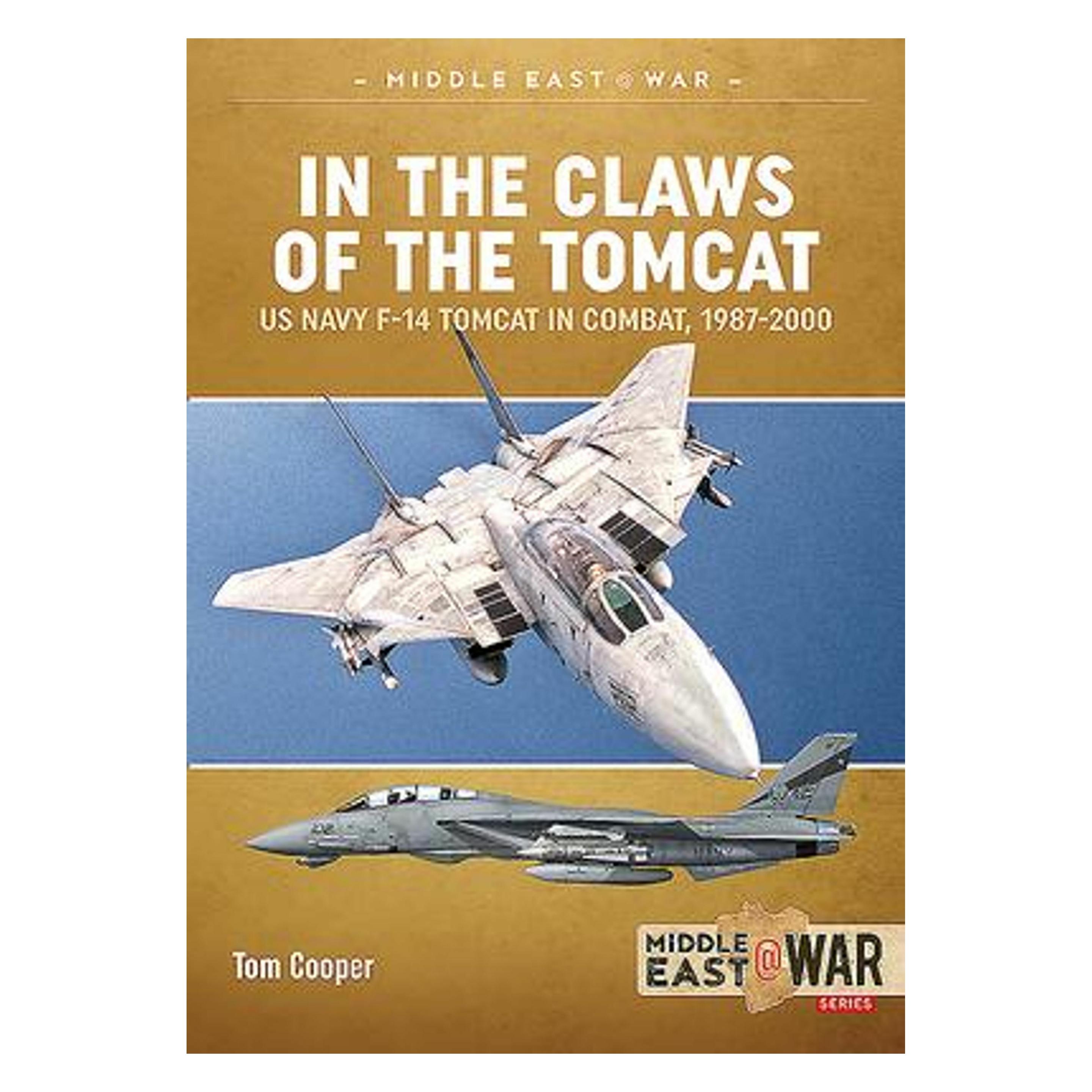 Helion & Company In the Claws of the Tomcat: US Navy F-14 Tomcat in ...