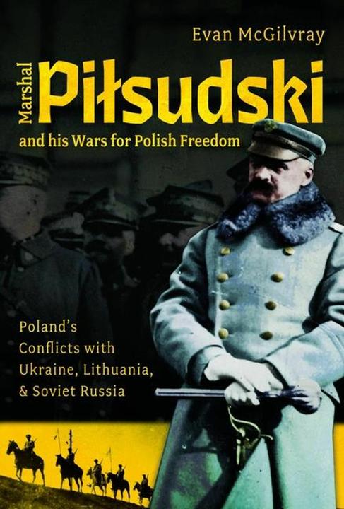 Pen & Sword Marshal Pilsudski and his Wars for Polish Freedom - Galaxus