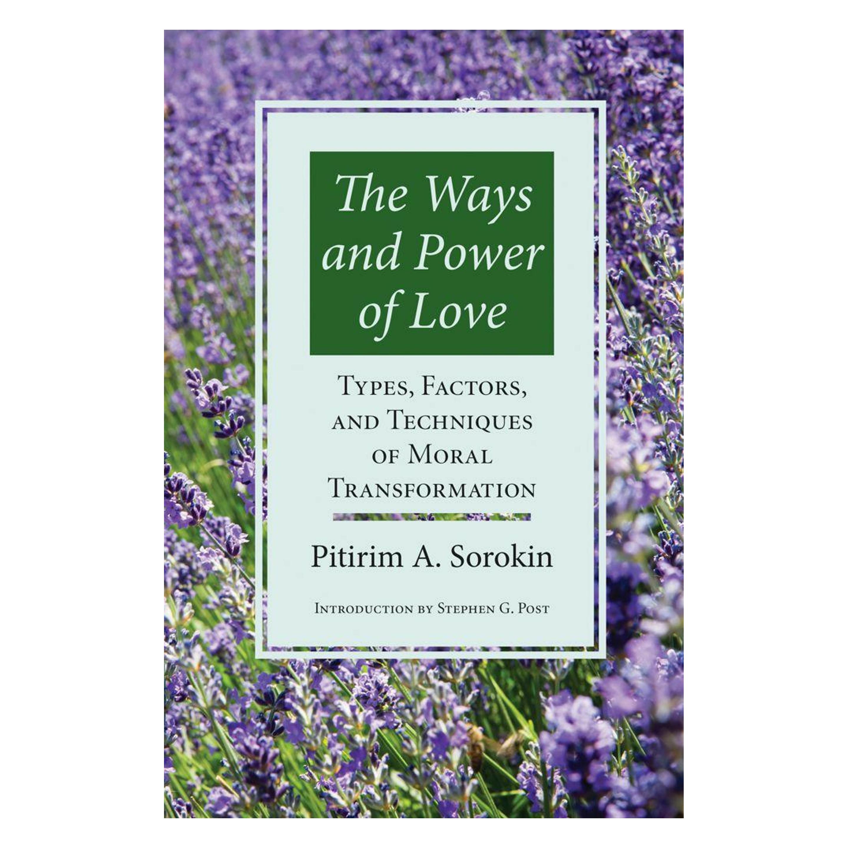 The Ways and Power of Love: Types, Factors, and Techniques of Moral ...
