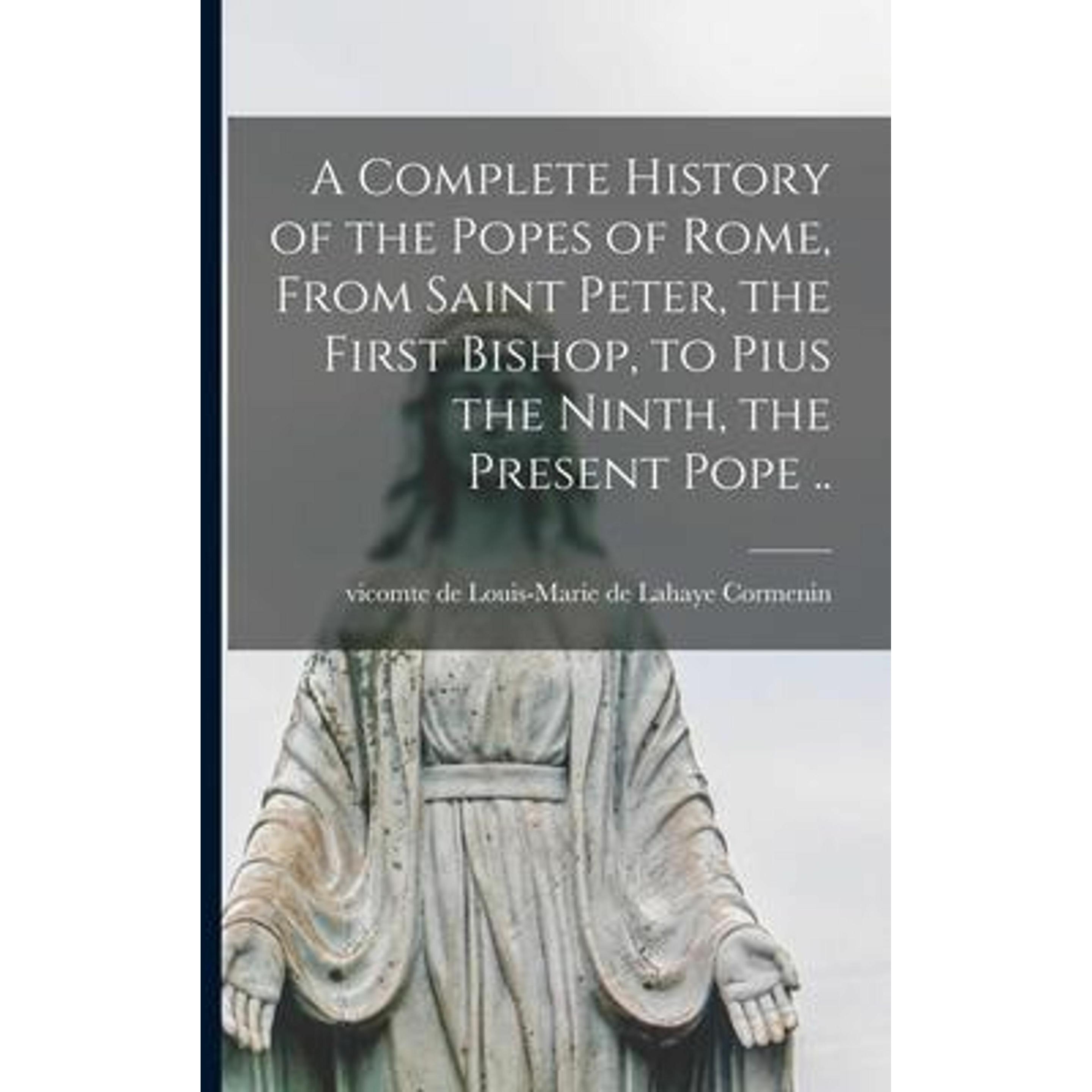 Legare Street Press A Complete History of the Popes of Rome, From Saint ...