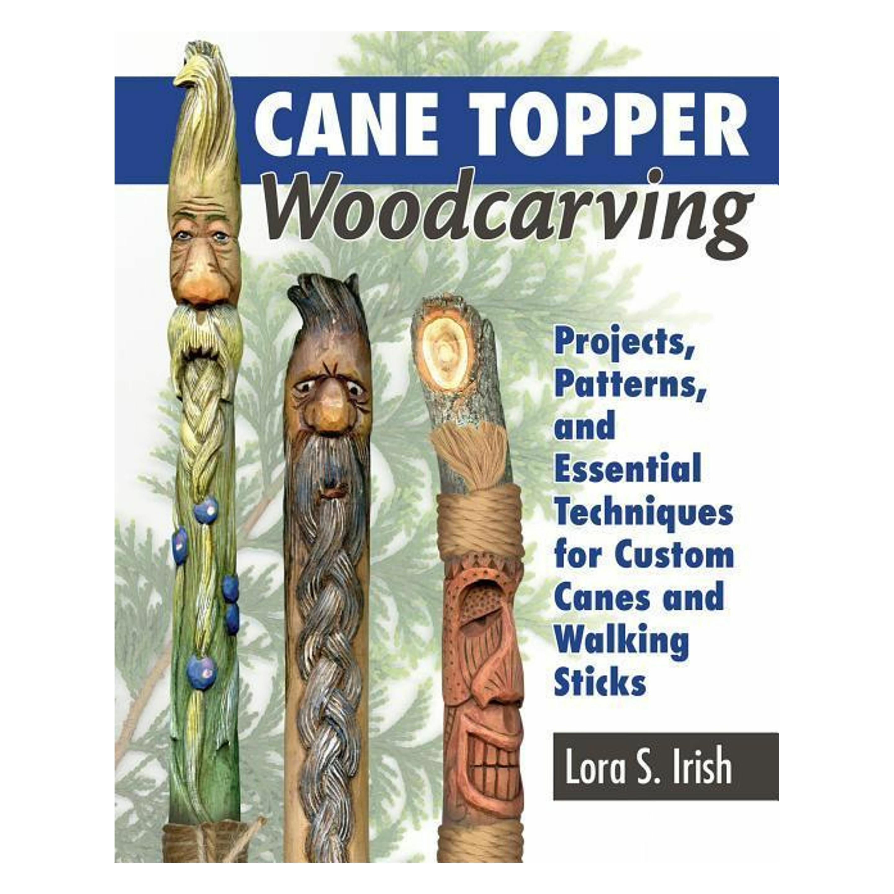 Fox Chapel Publishing Cane Topper Woodcarving: Projects, Patterns, and ...