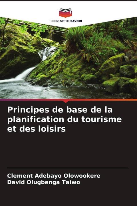 Editions Notre Savoir Principes de base de la planification du tourisme ...