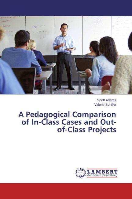 Lap Lambert Academic A Pedagogical Comparison of In-Class Cases and Out ...
