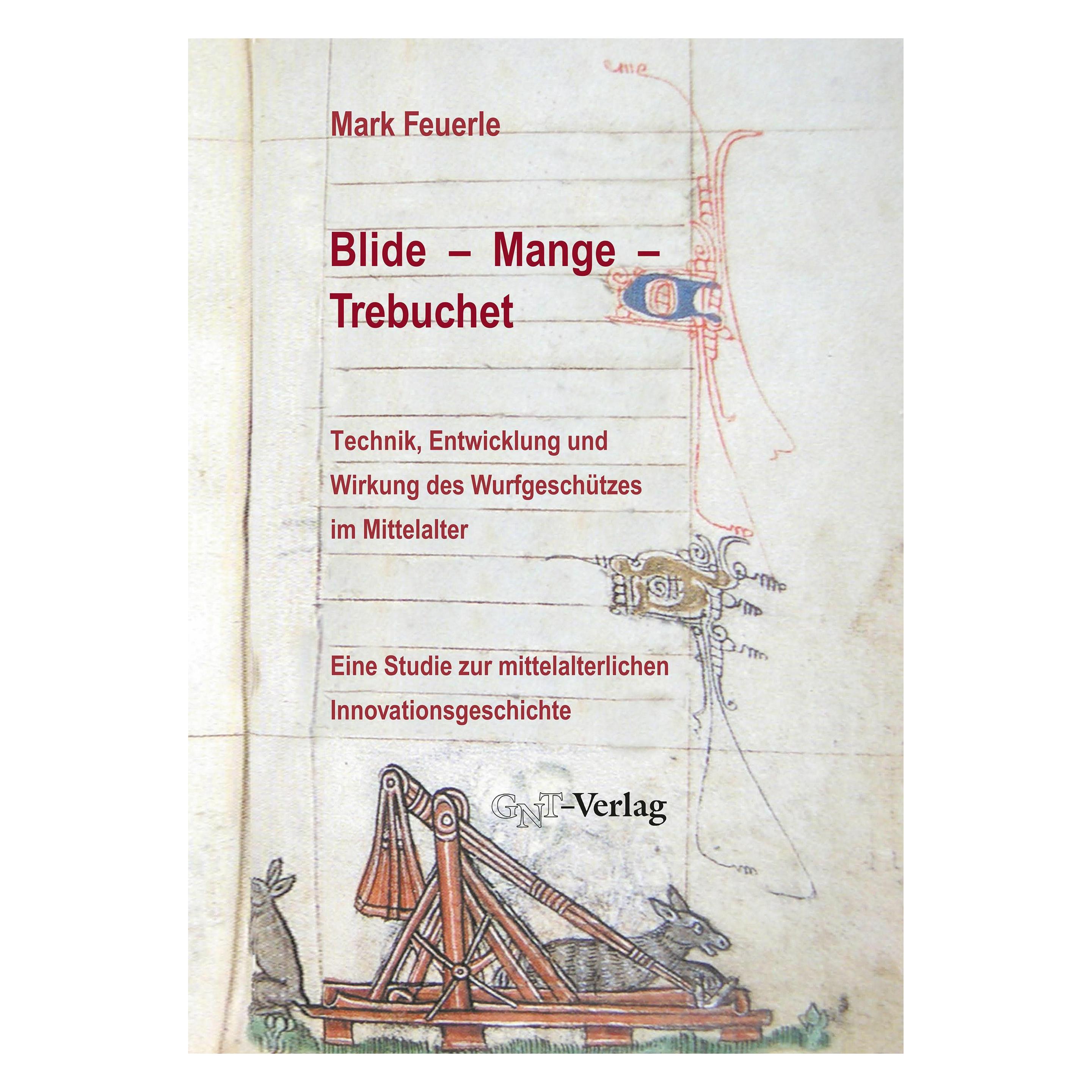 GNT Blide - Mange - Trebuchet: Technik, Entwicklung und Wirkung des ...
