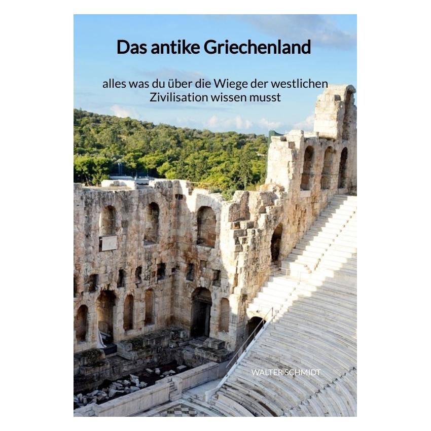 Tredition Das antike Griechenland - alles was du über die Wiege der ...