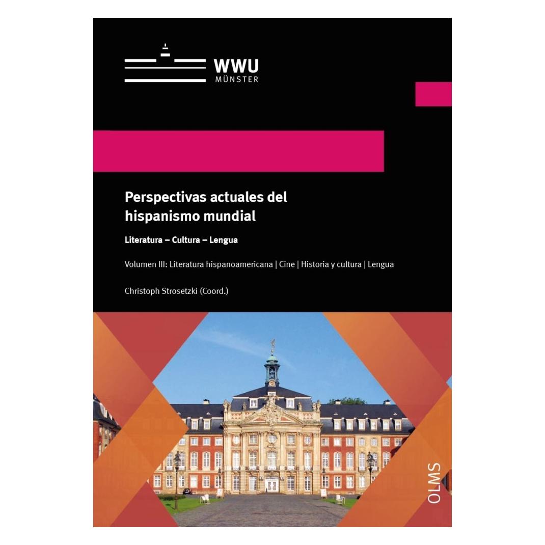 Olms Perspectivas actuales del hispanismo mundial. Literatura - Cultura ...